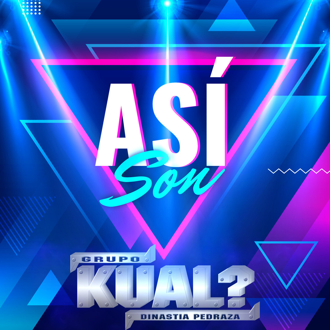 Stream Así Son by Grupo Kual Dinastia Pedraza | Listen online for free on SoundCloud