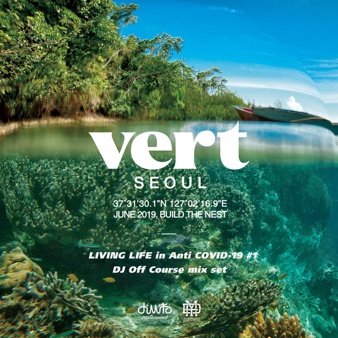 Stream VERT SEOUL LIVING LIFE in Anti COVID-19 #1 DJ Off Course mix set ...