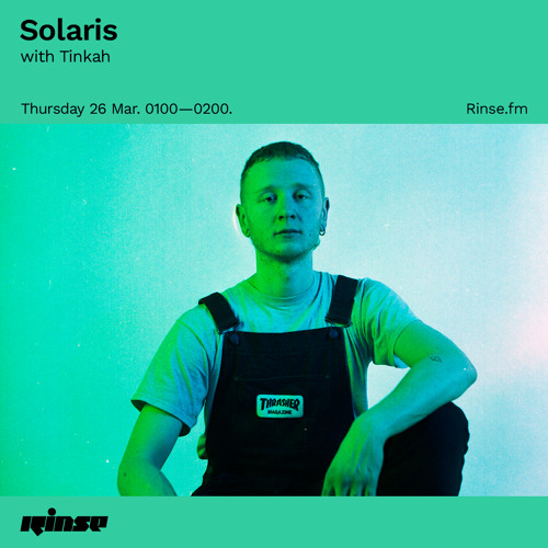 Stream Solaris with Tinkah - 26 March 2020 by Rinse FM | Listen online ...