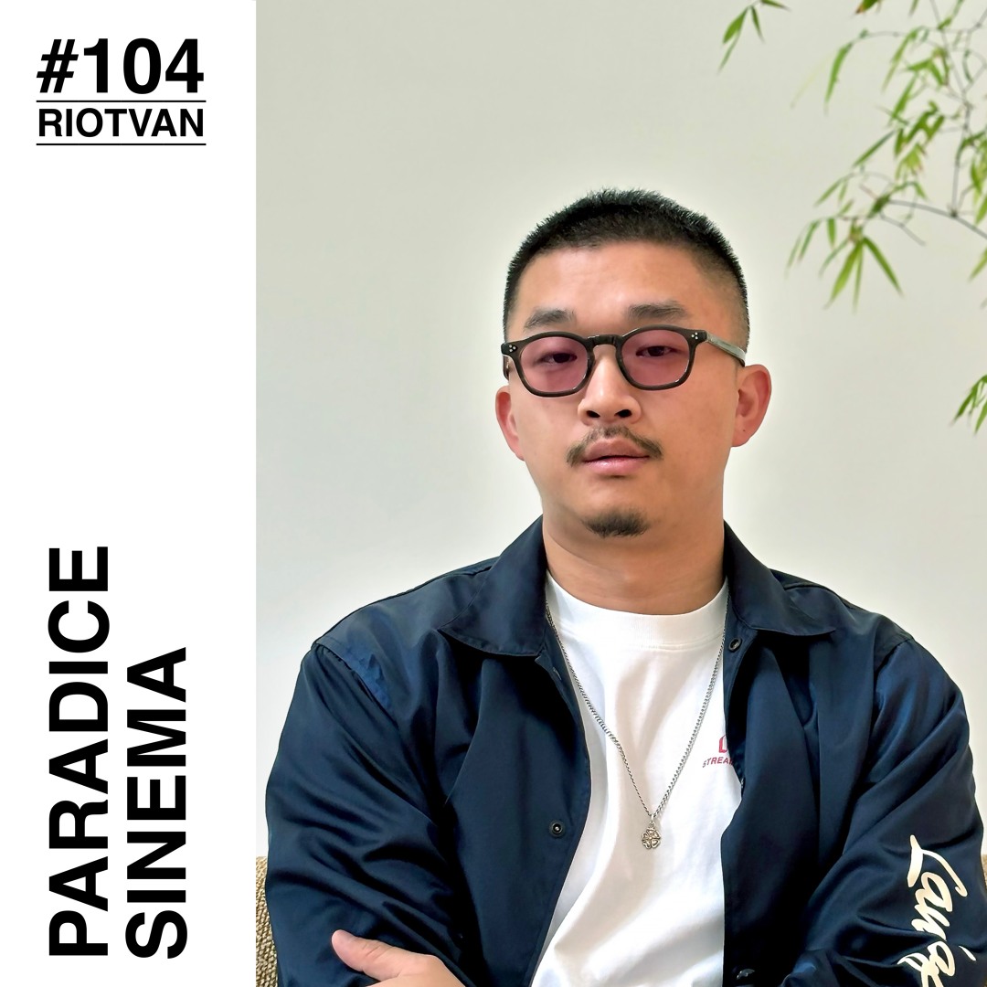 Stream RIOTVAN RADIO # 104 | Paradice Sinema by RIOTVAN | Listen online ...