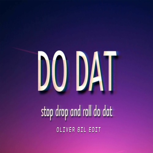 Stream Semme - Do Dat (Oliver Gil Edit) TIK TOK SONG by Oliver Gil ...