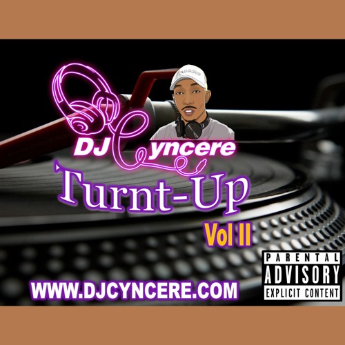 Stream Cyncere Turnt Up Vol II by djcyncere | Listen online for free on ...