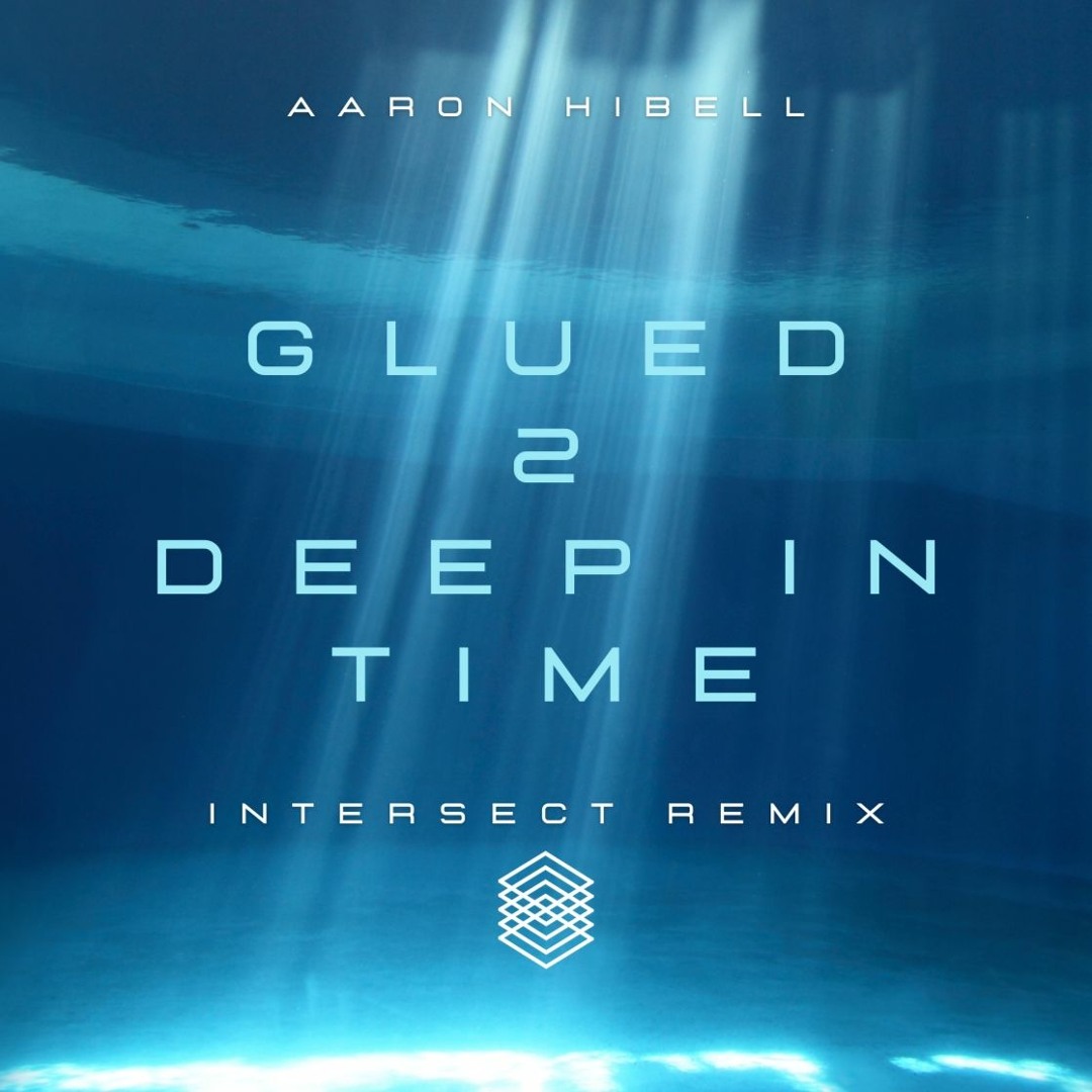 Stream Aaron Hibell - glued 2 deep in time [Intersect Remix] by ...