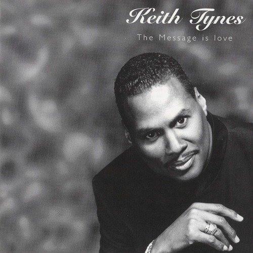 Stream The Message Is Love by Keith Tynes World | Listen online for ...