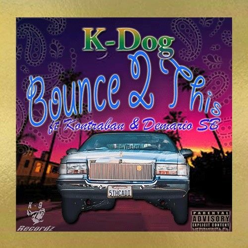 Stream Bounce 2 This Ft. Kontraban & Demario SB by K Dog | Listen ...
