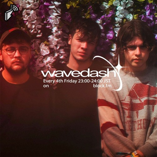 WAVEDASH - Wavedash Radio 006 2022-04-22