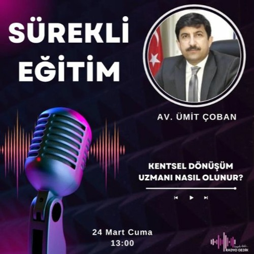 Stream SÜREKLİ EĞİTİM - KENTSEL DÖNÜŞÜM UZMANI NASIL OLUNUR? by Radyo ... Stream SÜREKLİ EĞİTİM - KENTSEL DÖNÜŞÜM UZMANI NASIL OLUNUR? by Radyo ...