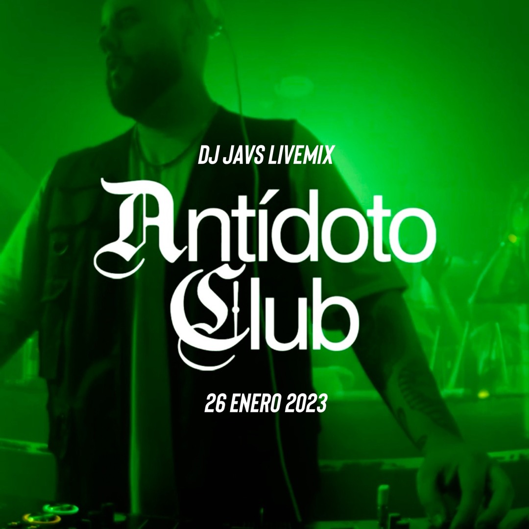Stream ANTIDOTO CLUB: JAVS LIVE MIX (26 ENERO 2023) by DJ JAVS | Listen ...