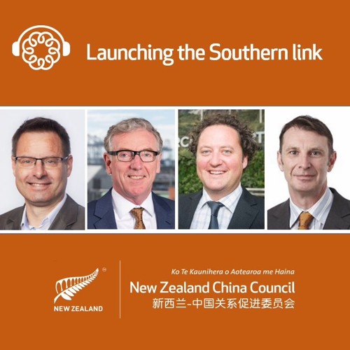 Stream Launching the Southern Link by New Zealand China Council Podcast ...