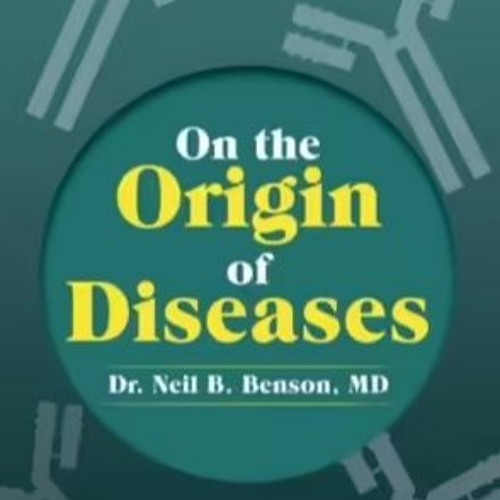 Stream episode Dr Neil Benson - On the Origin of Diseases - book ...