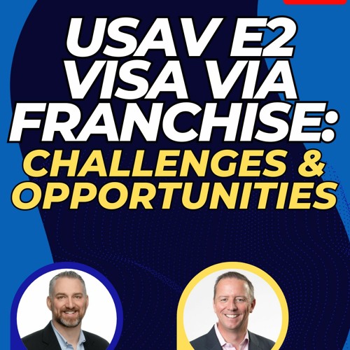 Stream episode LIVE - USA E2 Visa Via Franchise Challenges ...