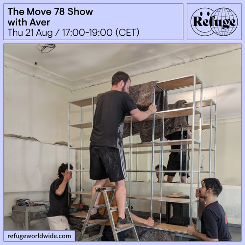 Stream The Move 78 Show - Aver - 21 Aug 2025 by Refuge Worldwide ...