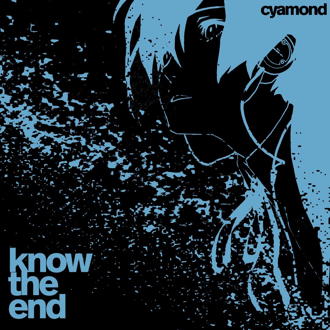 Stream know the end by Cyamond | Listen online for free on SoundCloud