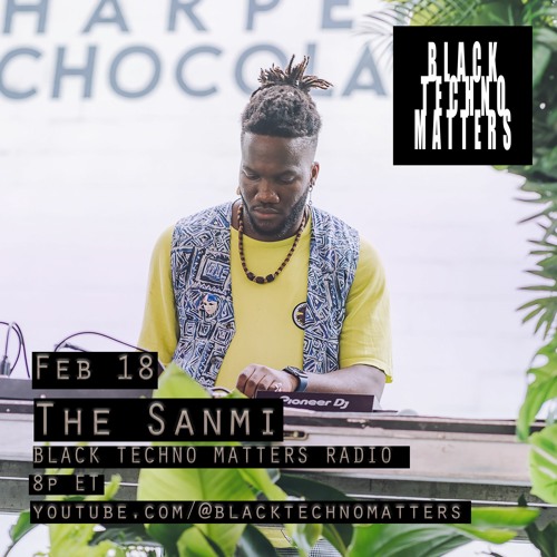 Stream The Sanmi - Black Techno Matters Radio by BLACK TECHNO MATTERS ...