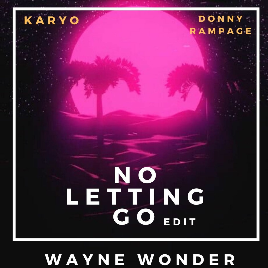Stream Wayne Wonder - No Letting Go(Karyo edit) by KARYO | Listen ...