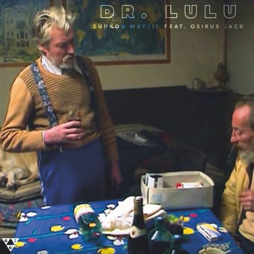 Stream Docteur Lulu (Zuukou Mayzie Ft. Osirius Jack) (original) by ...