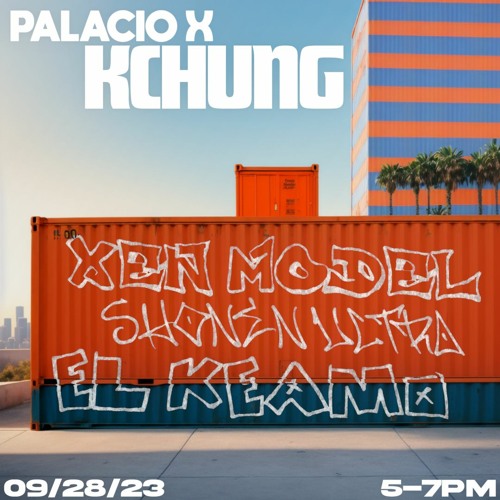Stream kchung x palacio palace ft Xen Model, Shonen Ultra and El keamo ...