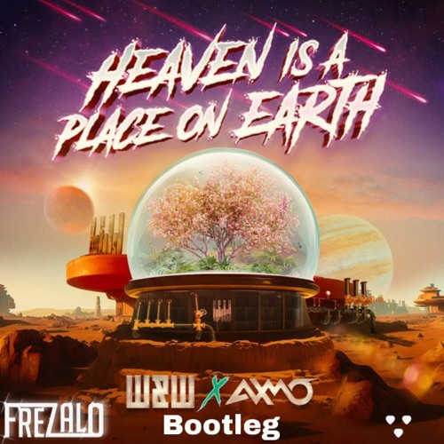 Stream W&W - Heaven Is A Place On Earth (Frezalo Hardstyle Bootleg ...