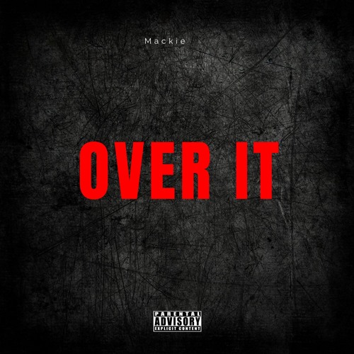Stream Over it by Mackie | Listen online for free on SoundCloud