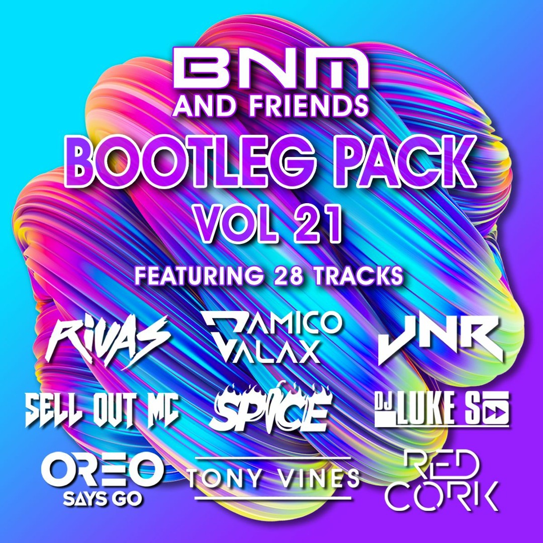 Stream BNM & Friends 21 - Bootleg/Mashup/Edit Pack - 28 Tech House, Electro House, Deep House ...