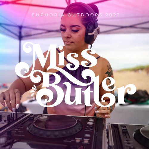 Stream MISS BUTLER - Euphoria Outdoors June 2022 Deep & Progressive ...