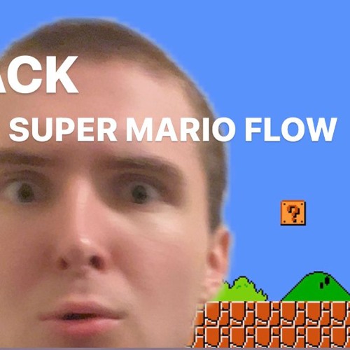 Stream SUPER MARIO FLOW by CRACK | Listen online for free on SoundCloud