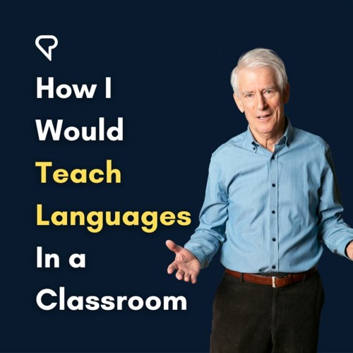 Stream episode How I Would Teach Languages In A Classroom by Learn ... Stream episode How I Would Teach Languages In A Classroom by Learn ...