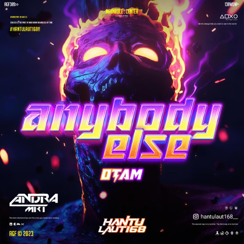 Stream ANDYBODY ELSE - ( ANDRA MRT X OTAM ) #HANTULAUT168!!! by Andra ...