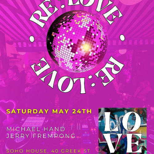 Stream RE:LOVE - Live @ Soho House Greek St (24-05-25) w/ Michael Hand ...