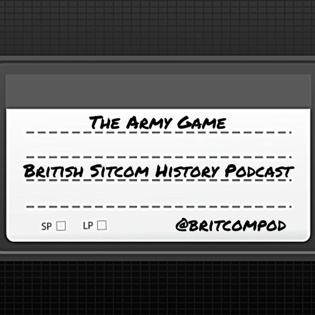 Stream episode The Army Game (Part 2) by British Sitcom History Podcast ...