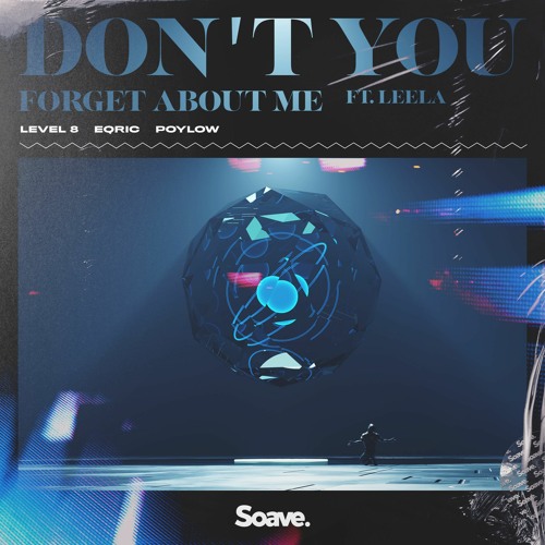 Stream Poylow, Level 8 & EQRIC - Don't You (Forget About Me) by Poylow ...