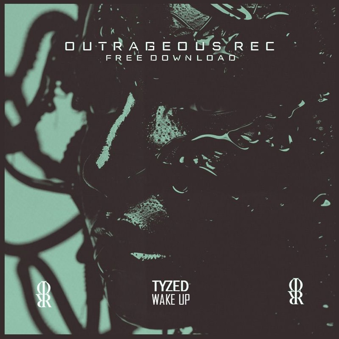 Stream [PREMIERE] TYZED - WAKE UP. [OUTRAGEOUS REC] by OUTRAGEOUS REC | Listen online for free ...