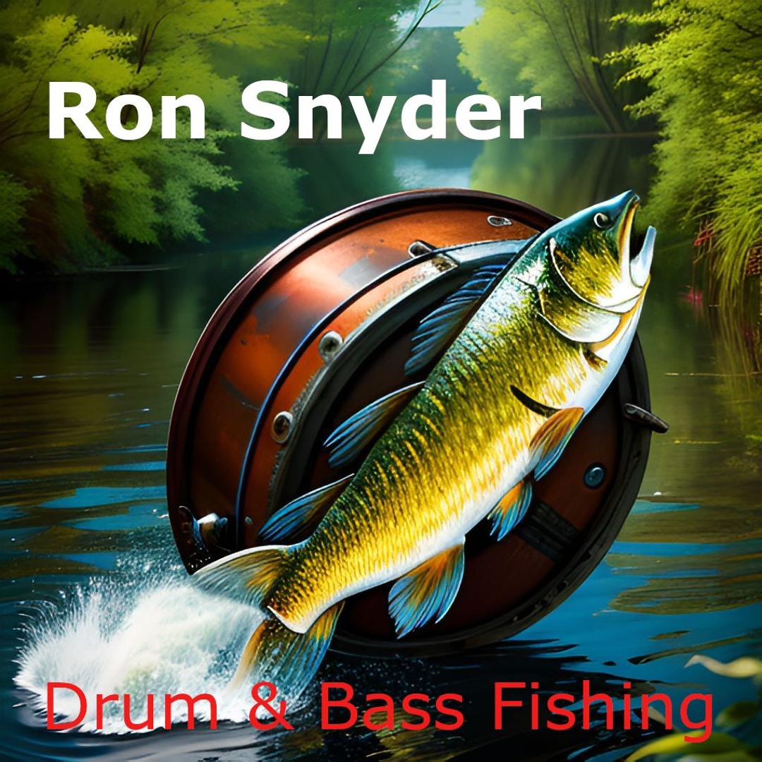 Stream Drum & Bass Fishing (Ron Snyder) INSTRUMENTAL by SnyderRon ...