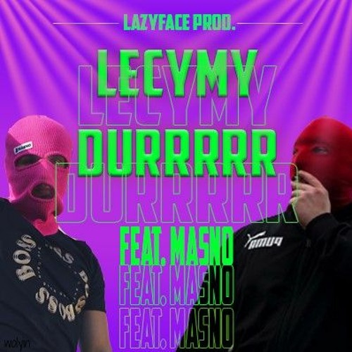 Stream LECYMY DURRRRR - KLUBOWA NUTA ft. MASNO by lazyface prod ...