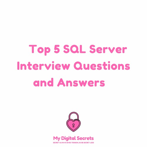Stream Top 5 SQL Server Interview Questions And Answers by My Digital ...