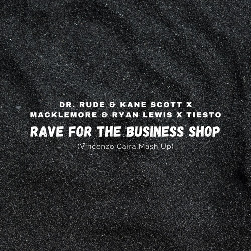 Stream Dr. Rude & Kane Scott x Macklemore x Tiesto - Rave For The ...
