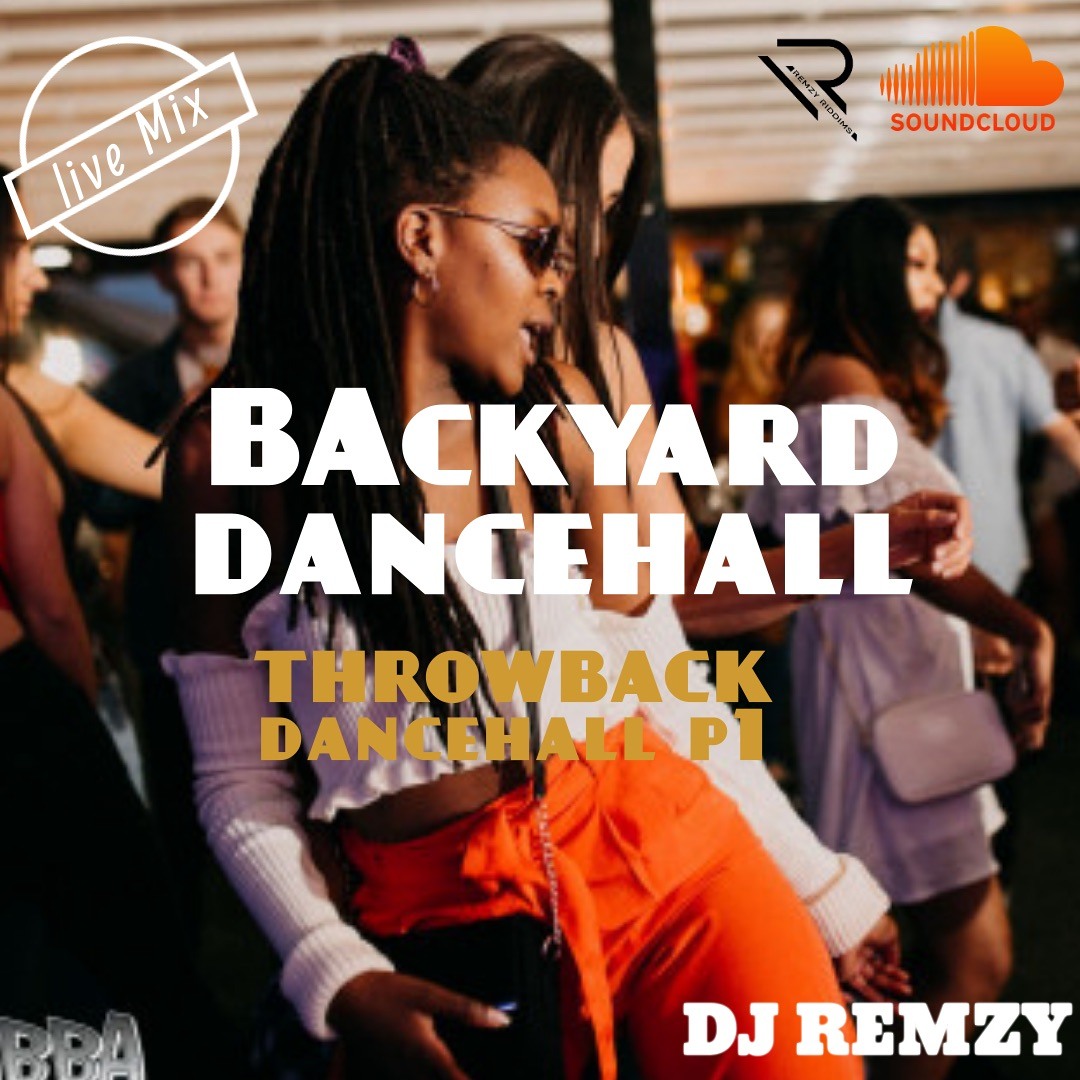 Stream BACKYARD DANCEHALL LIVE MIX 2021 | THROWBACKS by Remzy | Listen ...