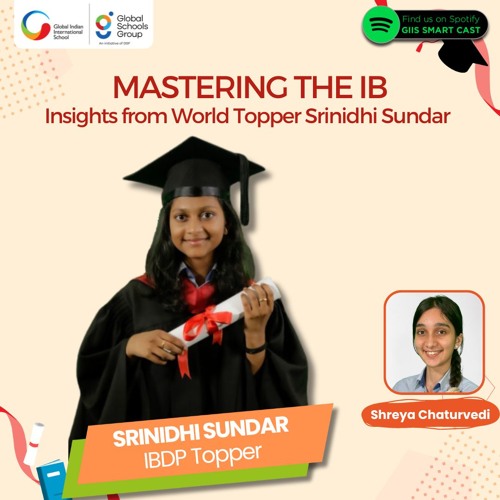 Stream episode Mastering the IB: Insights from World Topper Srinidhi ...