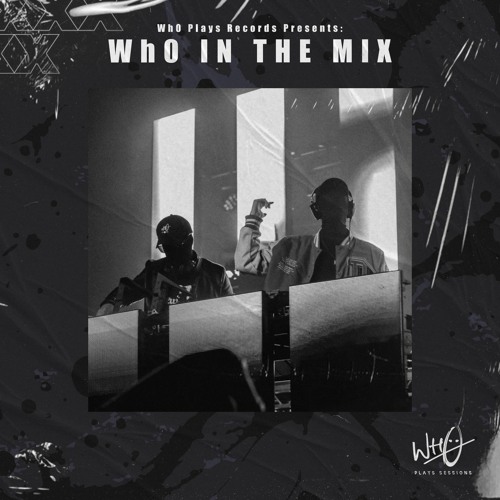 Stream Wh0 Plays Sessions Episode 001: Wh0 In The Mix by Wh0 Plays ...