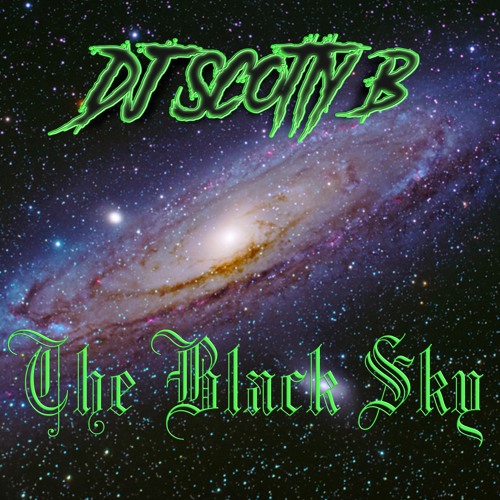 Stream The Black Sky (Fucking High) by DJ Scotty B | Listen online for ...