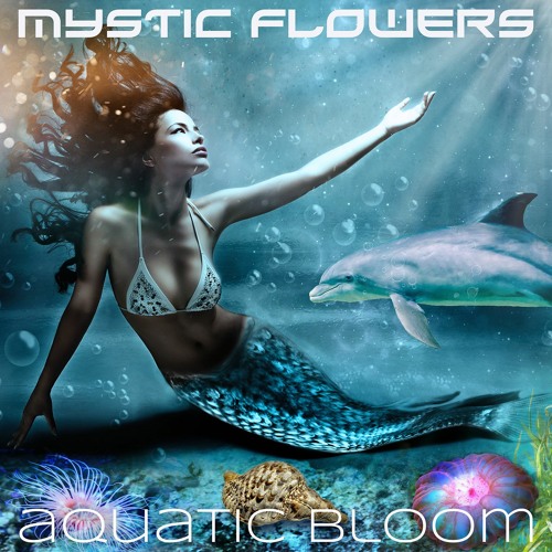 Stream MYSTIC FLOWERS - Aquatic Bloom (excerpt) by SONIC JOY Records | Listen online for free on ...