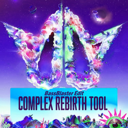Stream Complex - REBIRTH TOOL (BassBlaster Edit) by BassBlaster ...