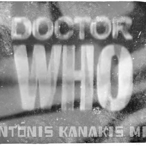 Stream Ron Grainer, Delia Derbyshire - Dr. Who Theme (Antonis Kanakis ...