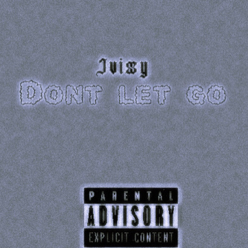 Stream dont let go - jvissy by JVI$$Y ( james valdez ) MCMXCVIII ... Stream dont let go - jvissy by JVI$$Y ( james valdez ) MCMXCVIII ...
