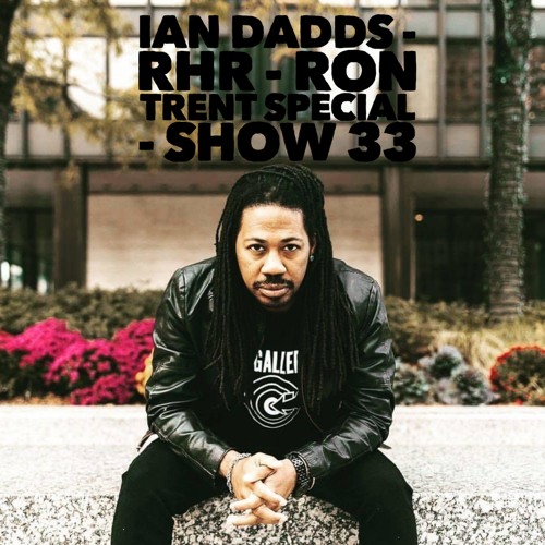 Stream RHR - Show 33 - Ron Trent Artist spotlight by Ian Dadds | Listen ...