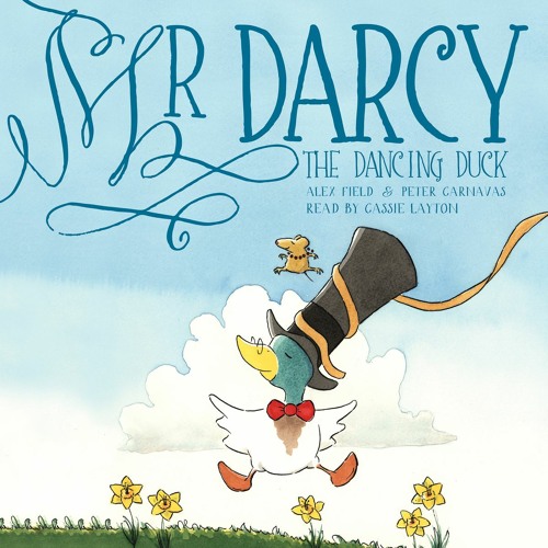Stream Mr Darcy the Dancing Duck by Alex Field from Cloudaloud UK ...