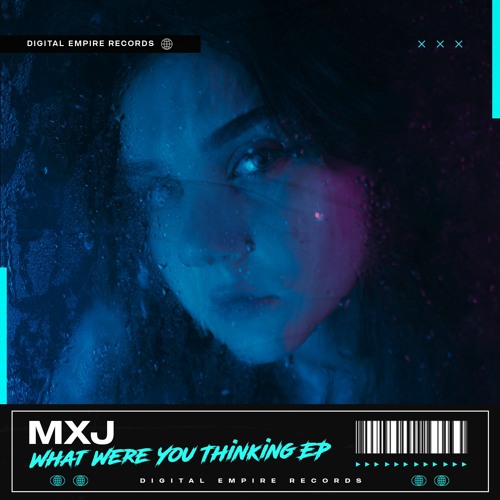 Stream MXJ - What Were You Thinking | OUT NOW by Digital Empire Records ...