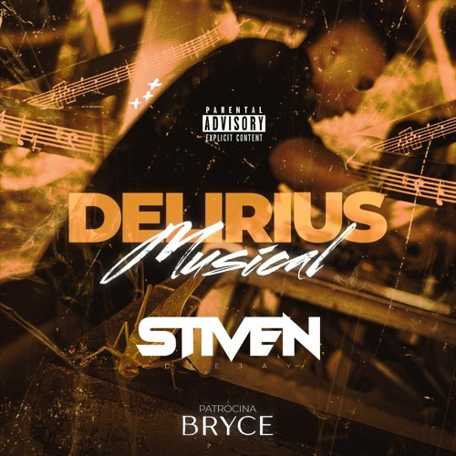 Stream DELIRIUS MUSICAL-STIVEN DJ by Stivendj_27 | Listen online for free on SoundCloud