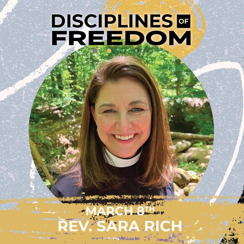 Stream 3/8/2023 - Disciplines of Freedom - Week 2 - The Rev. Sara Rich ...