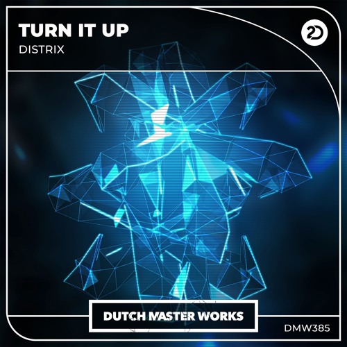 Stream Distrix - Turn It Up by Dutch Master Works | Listen online for ...